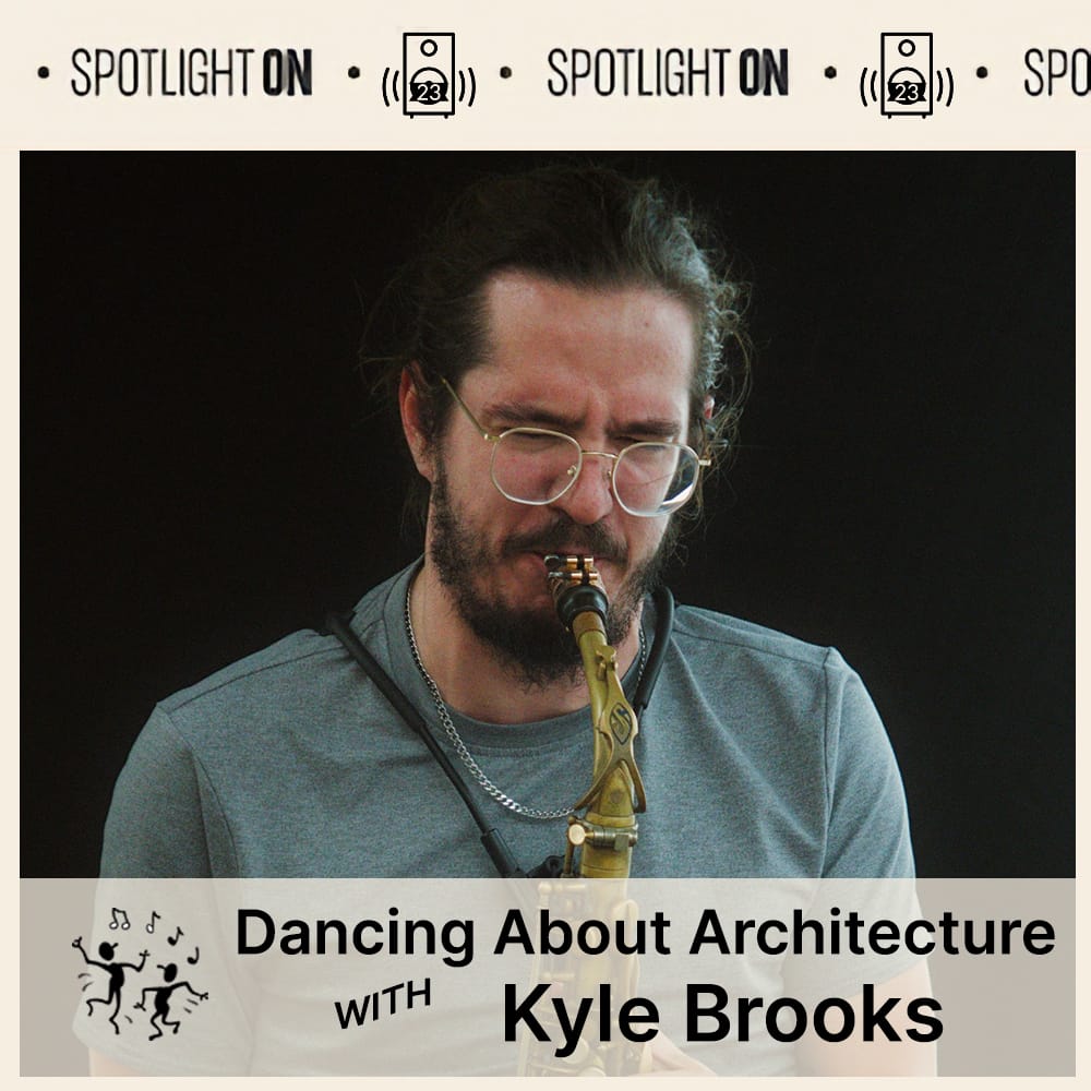 Dancing About Architecture with Kyle Brooks